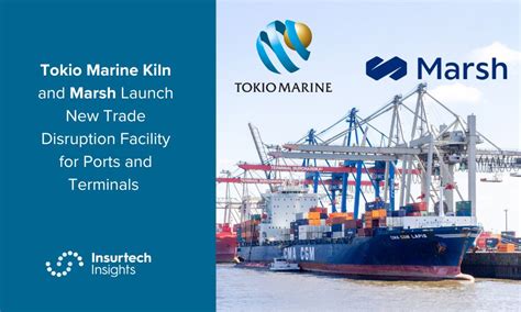 Tokio Marine Kiln And Marsh Launch New Trade Disruption Facility For