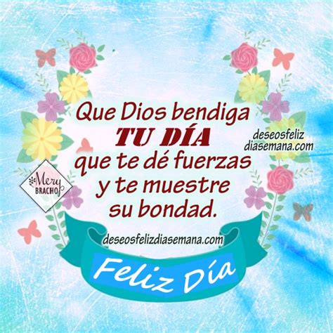 Frases De Buenos Deseos De Bendiciones Para Ti Y Para Mí Imágenes Y Deseos Feliz Día De Semana