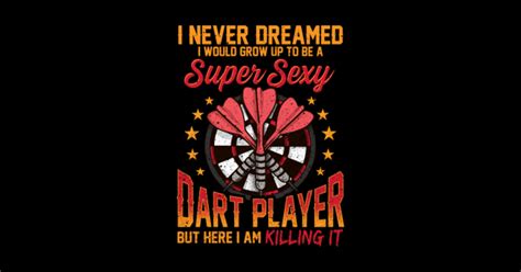 Super Sexy Dart Player Funny Darts Gift T Shirt Funny Darts Quotes Gift Sticker TeePublic