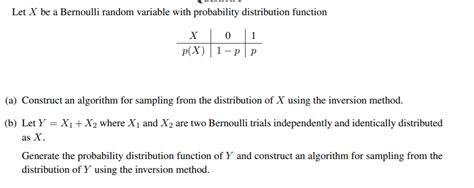 Solved Let X Be A Bernoulli Random Variable With Probability Chegg