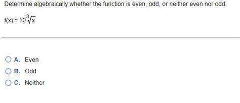 solved determine algebraically whether the function is even