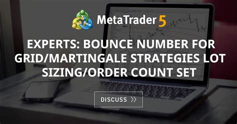 Experts Bounce Number For Gridmartingale Strategies Lot Sizingorder