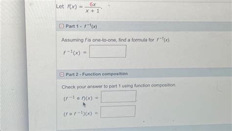 Solved Let Fx 6x X 1 Part 1 F ¹x Assuming Fis