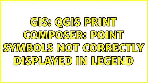 Gis Qgis Print Composer Point Symbols Not Correctly Displayed In Legend Youtube