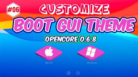 customize boot gui opencore 0 6 8 youtube