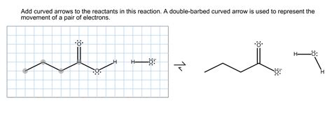 solved add curved arrows to the reactants in this reaction