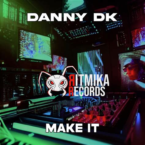 Make It By Danny Dk