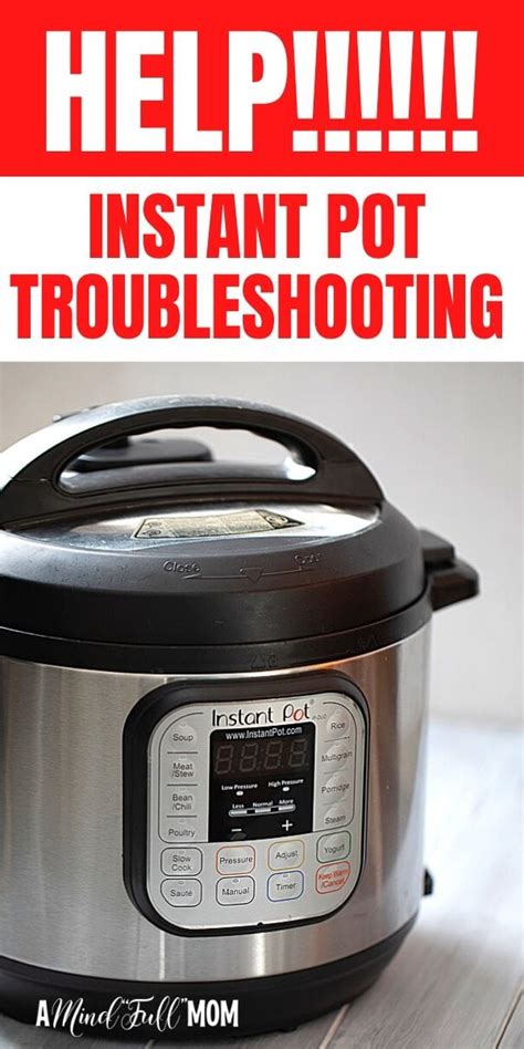 Troubleshooting Common Instant Pot Problems A Mind Full Mom