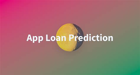 App Loan Prediction A Hugging Face Space By Abrahamtarra