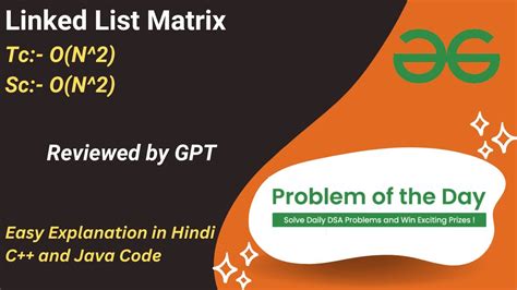 Linked List Matrix Matrix Gfg Potd C Java Code Kar Lo Youtube