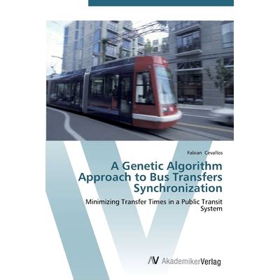 A Genetic Algorithm Approach To Bus Transfers Synchronization Cevallos Fabian Jarir KSA