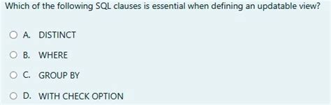 Which Of The Following Sql Clauses Is Essential When Defining An Updatable View A Distinct B