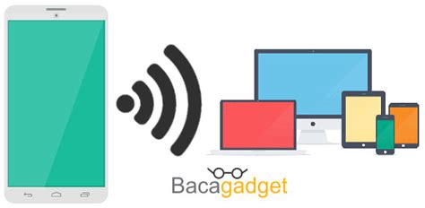 Cara Setting HP Sebagai Hotspot WiFi Semua Merk HP Bacagadget Com