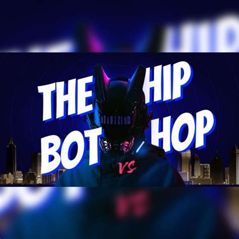 Stream The Bot Vs Hip Hop By Killer Bot Sex Machine Listen Online For