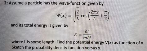 Solved Assume A Particle Has The Wave Function Given By Chegg