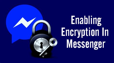 How To Encrypt Your Facebook Messenger And Send Self Destruct Texts