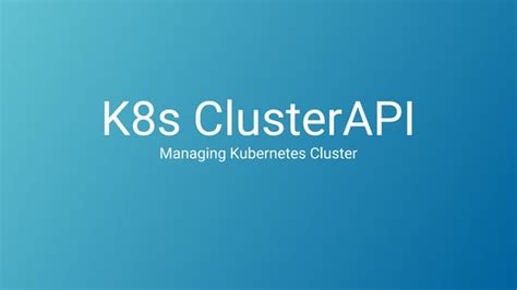 kubernetes clusterapi ppt