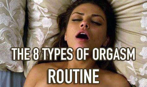 The Types Of Orgasm Routine Girls Chase