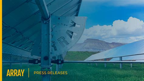 Array Technologies And Rp Surpass 6gw Of Solar Power Deployed Array
