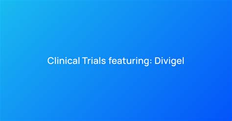 Divigel Everything You Need To Know Power