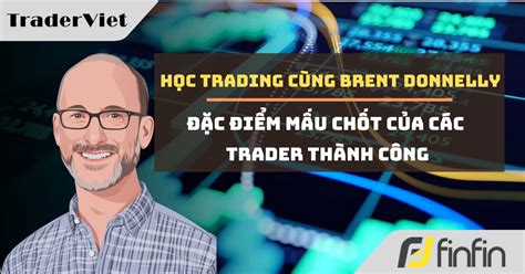 Học Trading Cùng Trader Chuyên Nghiệp Brent Donnelly Bài Học Số 41