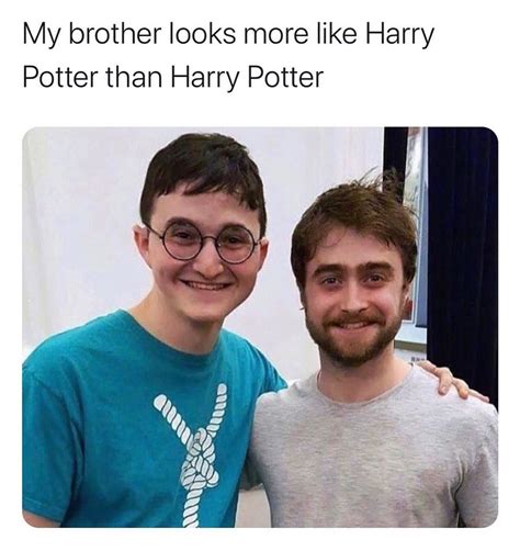 My Brother Looks More Like Harry Potter Than Harry Potter Funny