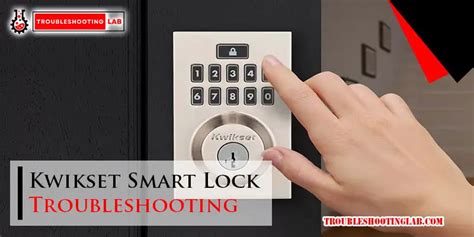 Kwikset Smartcode 270 Troubleshooting Quick Fixes And Tips