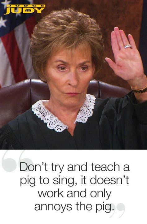Judge Judy Quote Judge Judy Quotes Judge Judy Judge
