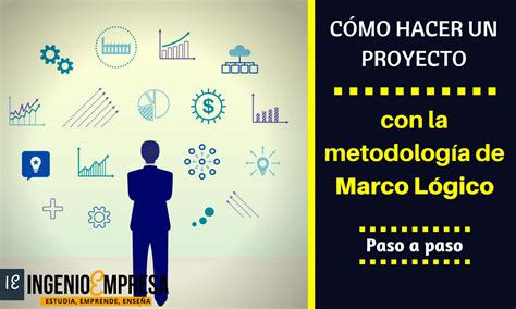 Logical Framework Specific Guide To Do It Step By Step