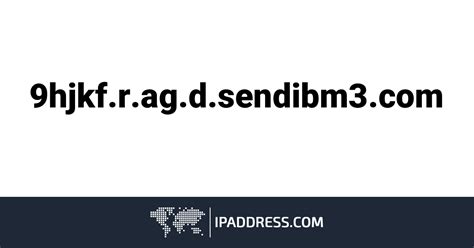 9hjkf R Ag D Sendibm3 Com Website Information IP Address Server Location
