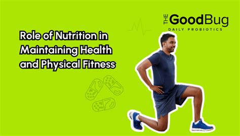 Role Of Nutrition In Maintaining Health And Physical Fitness Thegoodbug