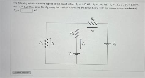 Solved The Following Values Are To Be Applied To The Circuit Chegg