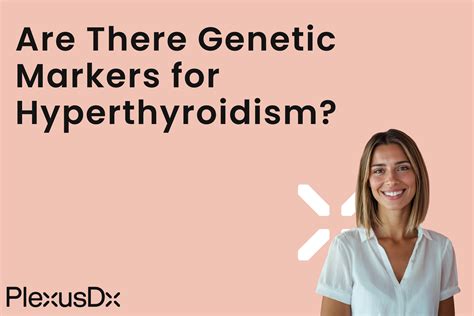 Are There Genetic Markers For Hyperthyroidism Plexusdx