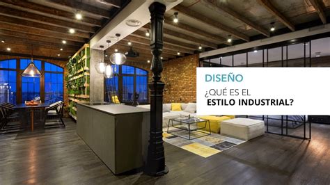 ¿qué Es El Estilo Industrial Arqzon
