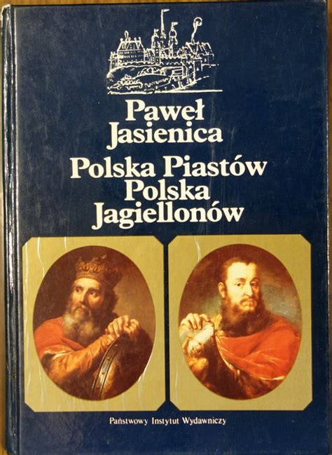Polska Piastów Polska Jagiellonów Paweł Jasienica Antykwarnia