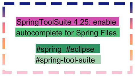 Springtoolsuite 425 Enable Autocomplete For Spring Files Youtube