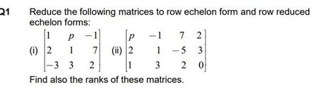 solved 21 reduce the following matrices to row echelon form