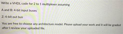 solved write a vhdl code for 2 to 1 multiplexer assuming a