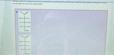 [solved] Compound A Is A D Aldopentose That Is Converted Into An Optically Course Hero