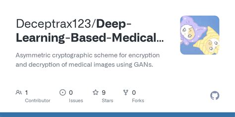 github deceptrax123 deep learning based medical image encryption and