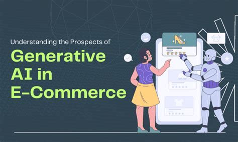 Generative Ai In Ecommerce Future Prospects And Impact