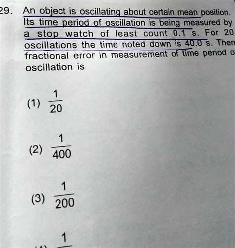 Answered 29 An Object Is Oscillating About Certain Mean Position Its