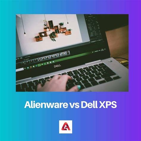 Alienware Vs Dell Xps Difference And Comparison