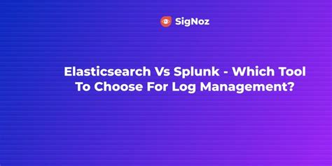 Elasticsearch Vs Splunk Which Tool To Choose For Log Management R