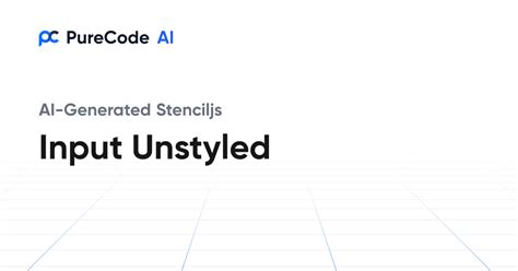 Develop Stenciljs Input Unstyled With Ai Help