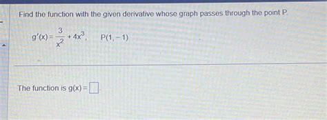 Solved Find The Function With The Given Derivative Whose Graph Passes