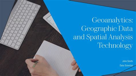 geoanalytics geographic data spatial analysis technology ppt