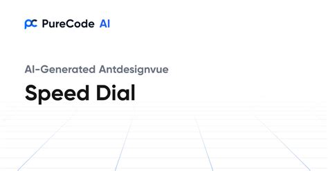 Build Great Antdesignvue Speed Dial Components Faster Using Ai Tools