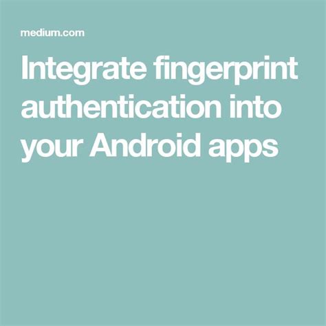 Integrate Fingerprint Authentication Into Your Android Apps