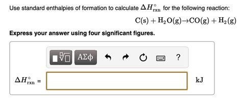 Solved Use Standard Enthalpies Of Formation To Calculate H] Ixn For The Following Reaction C